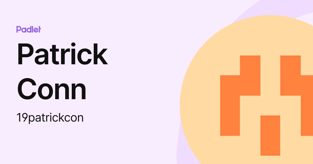 Patrick Conn (19patrickcon) profile | Padlet
