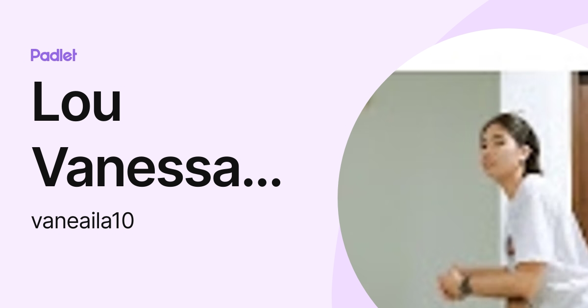 Lou Vanessa Aila Bea Limon (vaneaila10) profile | Padlet