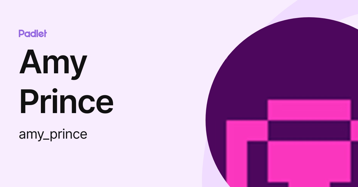 Amy Prince (amy_prince) profile | Padlet