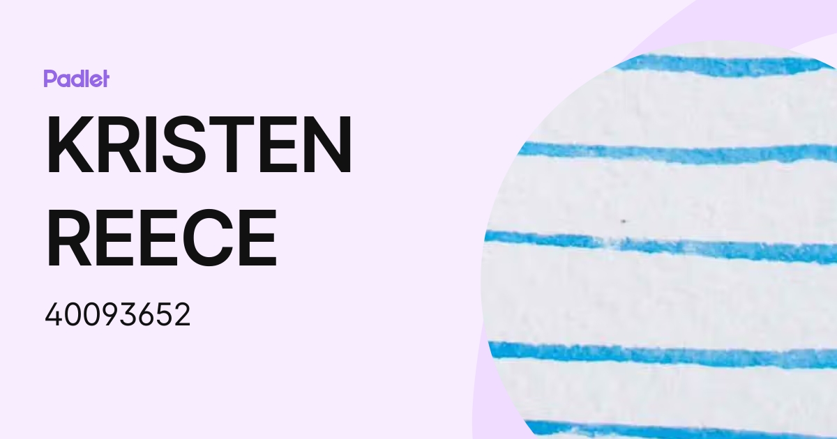 KRISTEN REECE (40093652) profile | Padlet