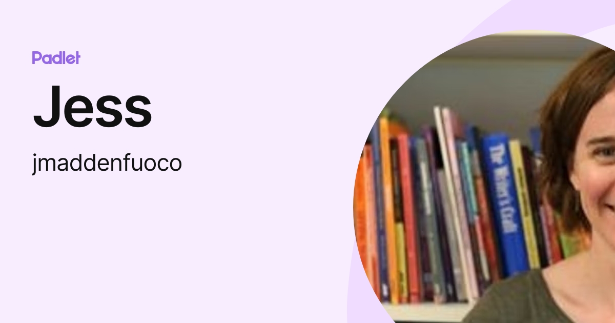 Jess (jmaddenfuoco) profile | Padlet