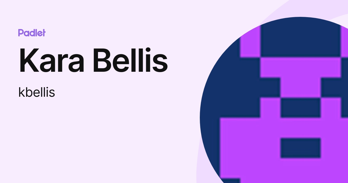 Kara Bellis (kbellis) profile | Padlet