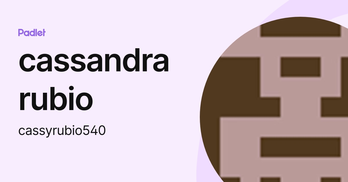 cassandra rubio (cassyrubio540) profile | Padlet