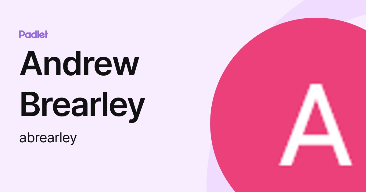 Andrew Brearley (abrearley) profile | Padlet