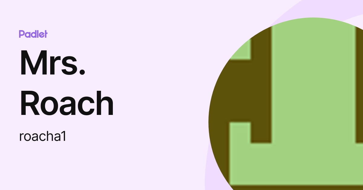 Mrs. Roach (roacha1) profile | Padlet