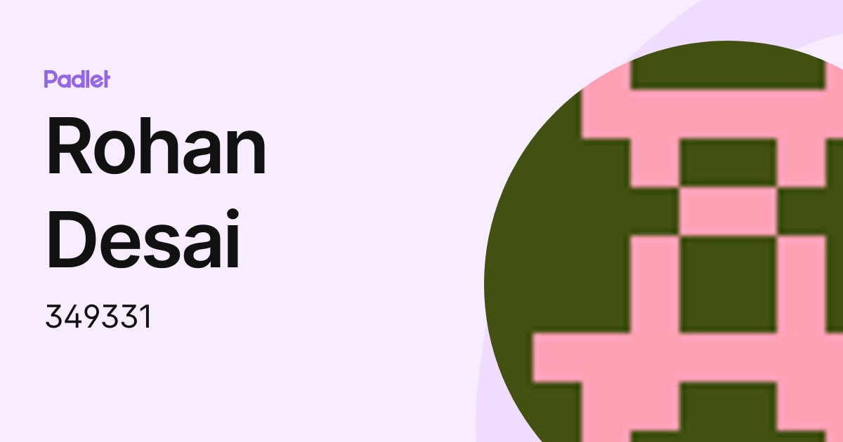 Rohan Desai (349331) profile | Padlet