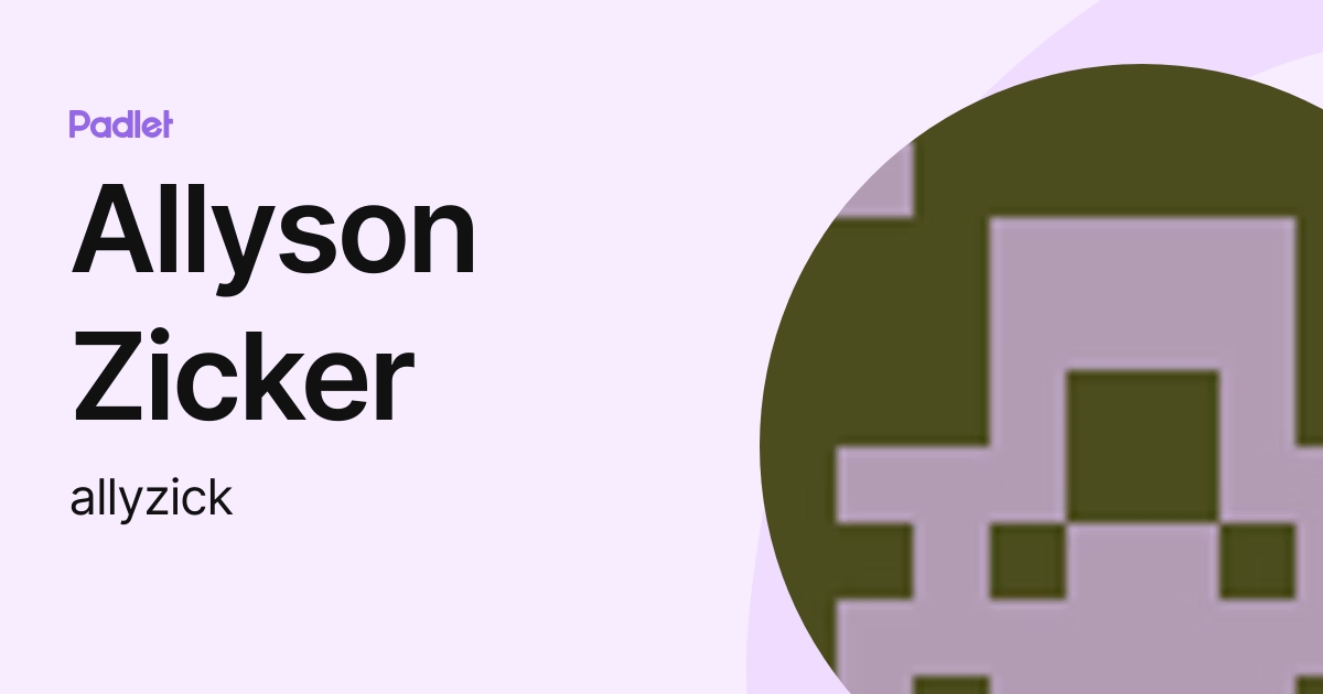 Allyson Zicker (allyzick) profile | Padlet