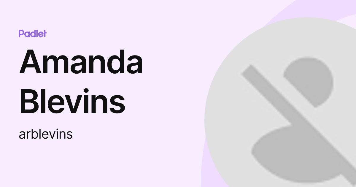 Amanda Blevins (arblevins) profile | Padlet