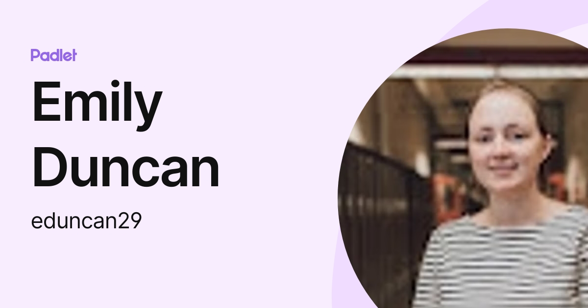 Emily Duncan (eduncan29) profile | Padlet