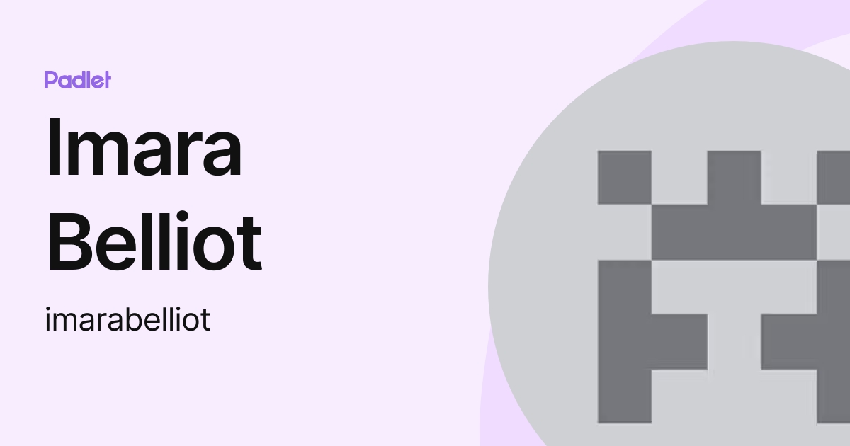 Imara Belliot (imarabelliot) profile | Padlet