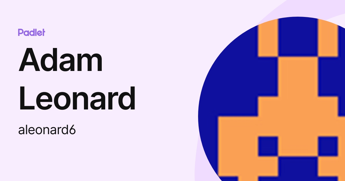 Adam Leonard (aleonard6) profile | Padlet