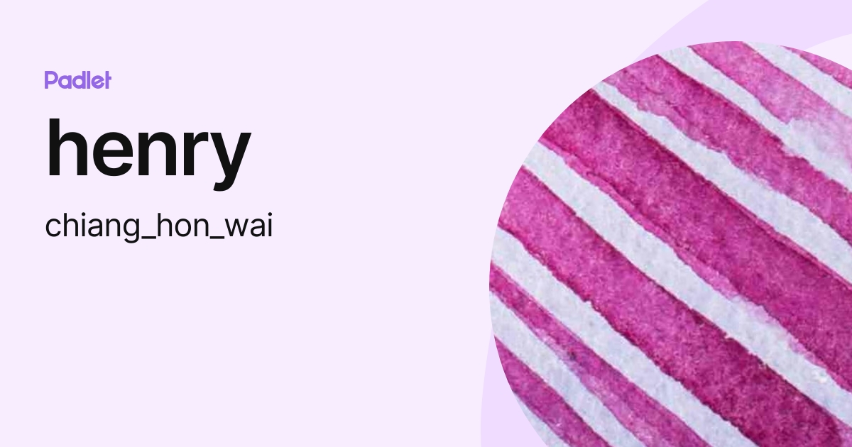 henry (chiang_hon_wai) profile | Padlet