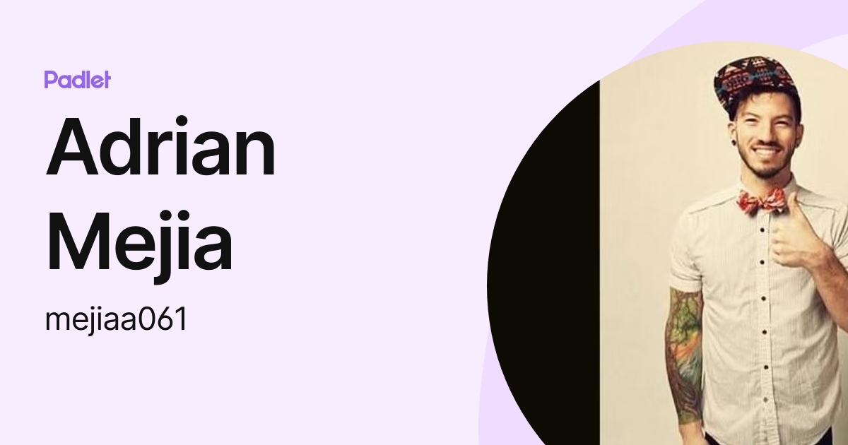 Adrian Mejia (mejiaa061) profile | Padlet