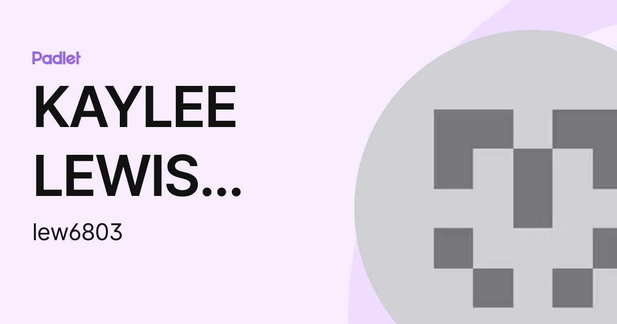 KAYLEE LEWIS [student] (lew6803) profile | Padlet