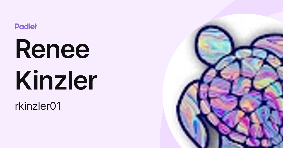 Renee Kinzler (rkinzler01) profile | Padlet