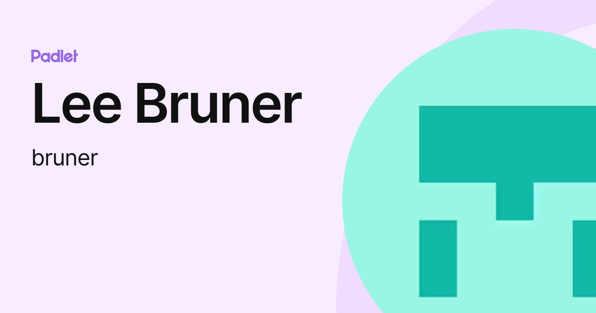 Lee Bruner (bruner) profile | Padlet