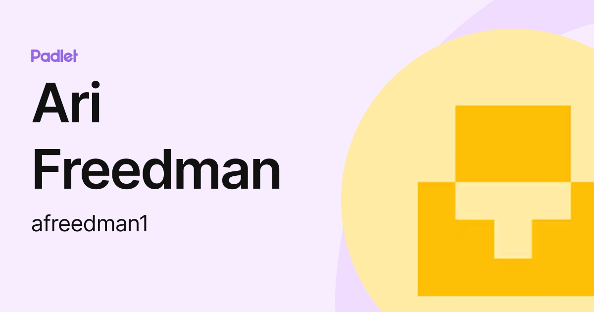 Ari Freedman (afreedman1) profile | Padlet