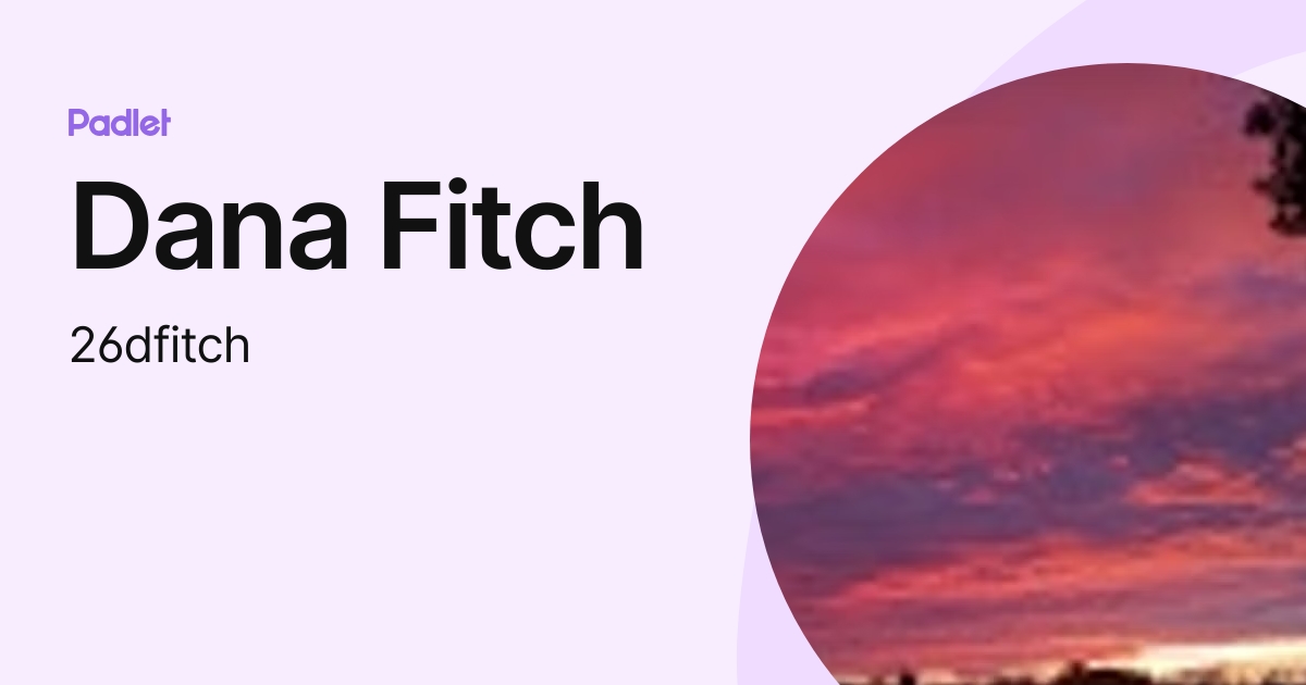 Dana Fitch (26dfitch) profile | Padlet