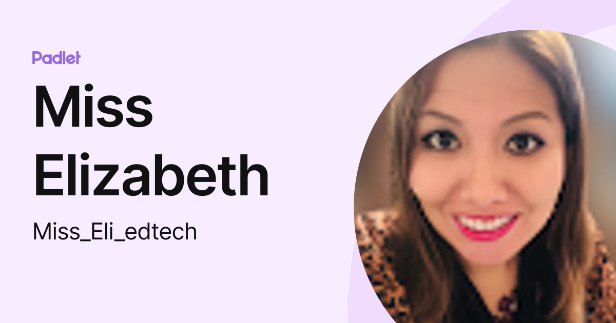 Miss Elizabeth (Miss_Eli_edtech) profile | Padlet