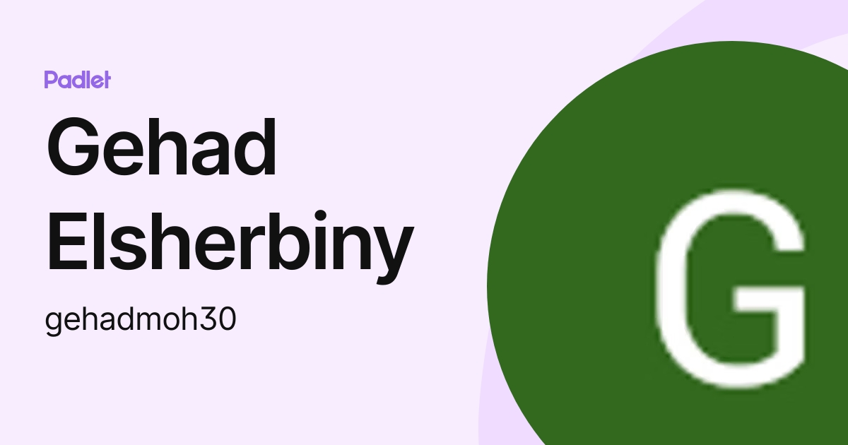 Gehad Elsherbiny (gehadmoh30) profile | Padlet