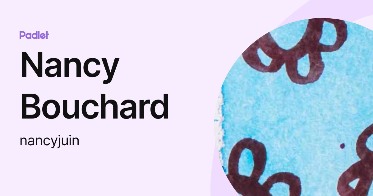 Nancy Bouchard (nancyjuin) profile | Padlet