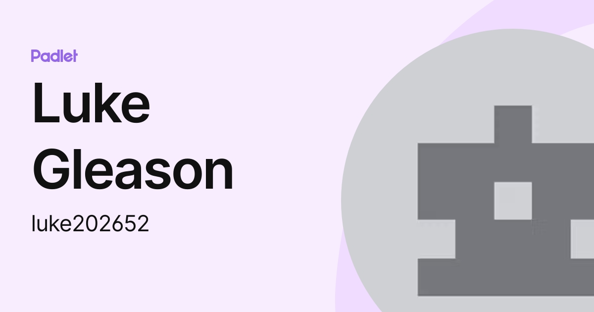 Luke Gleason (luke202652) profile | Padlet