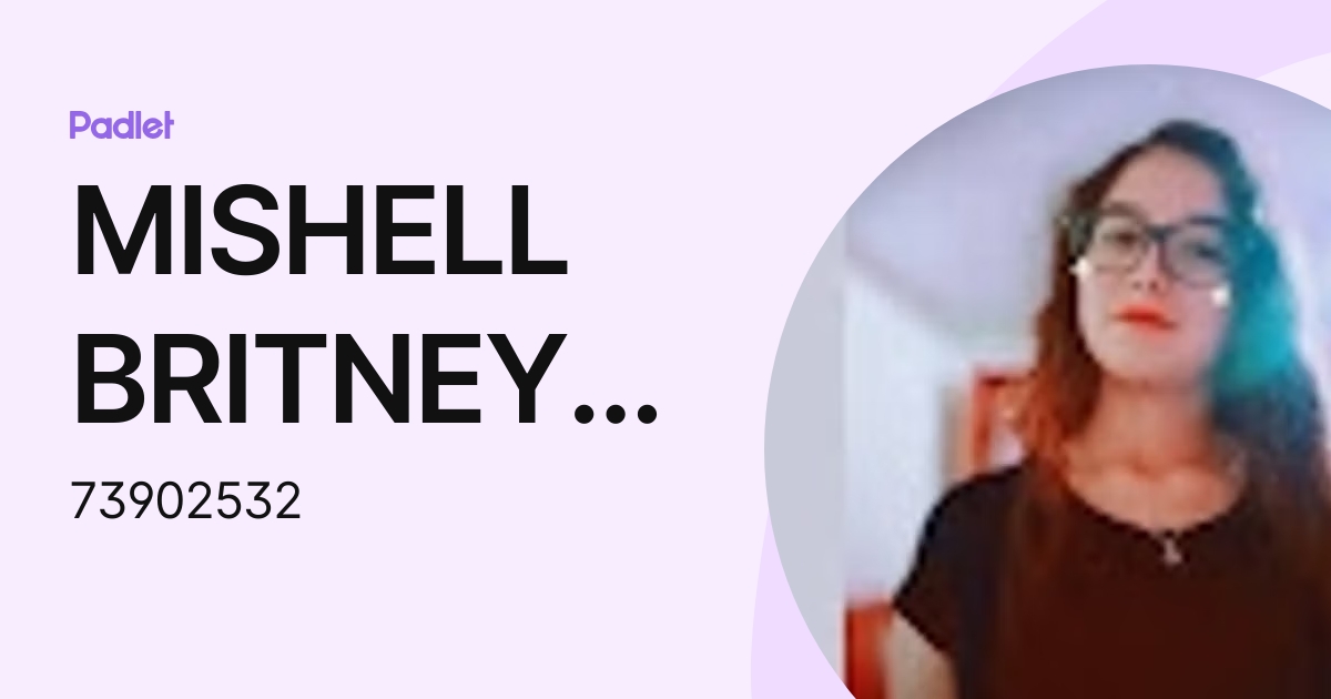 MISHELL BRITNEY ROMAN INGA (73902532) profile | Padlet