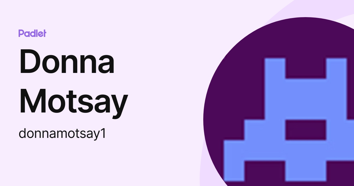 Donna Motsay (donna_motsay) profile | Padlet