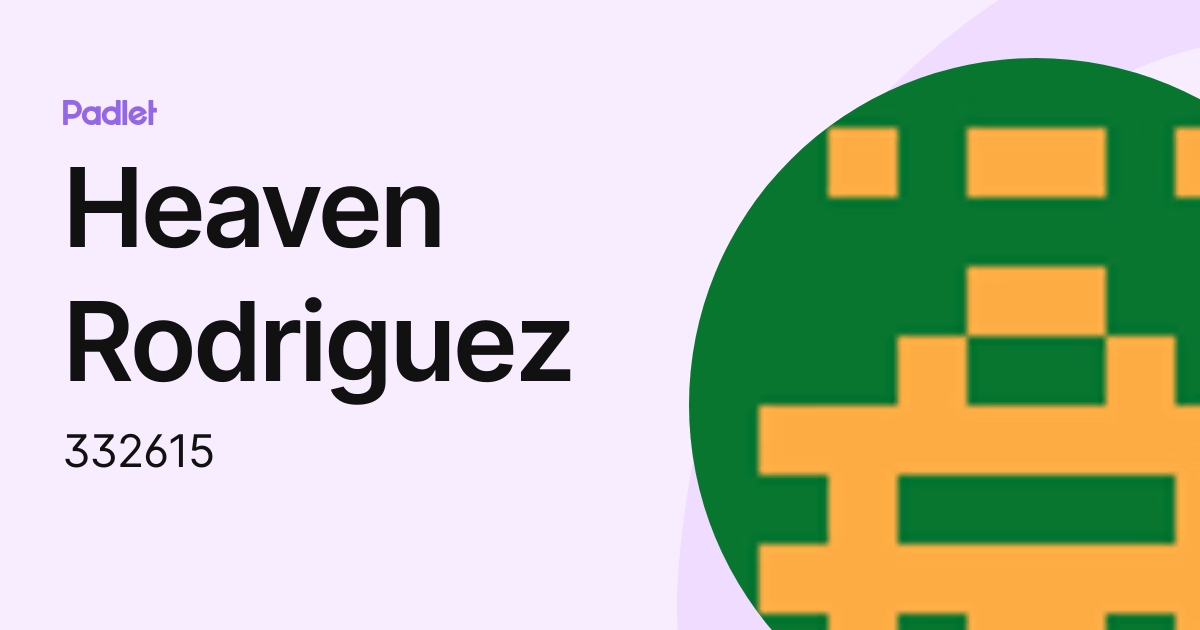 Heaven Rodriguez (332615) profile | Padlet