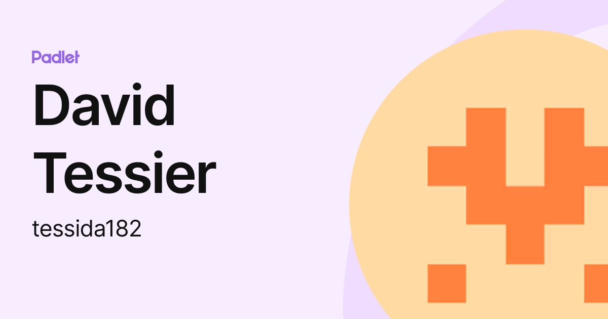David Tessier (tessida182) profile | Padlet