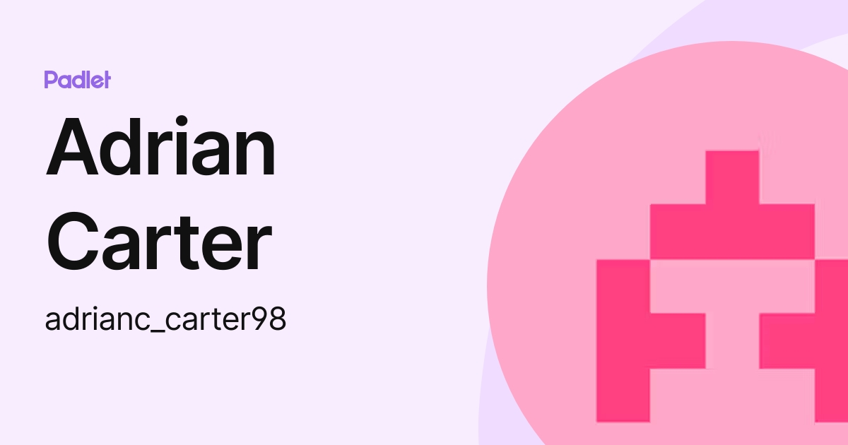 Adrian Carter (adrianc_carter98) profile | Padlet