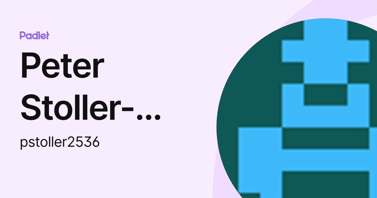 Peter Stoller-DAntonio (pstoller2536) profile | Padlet