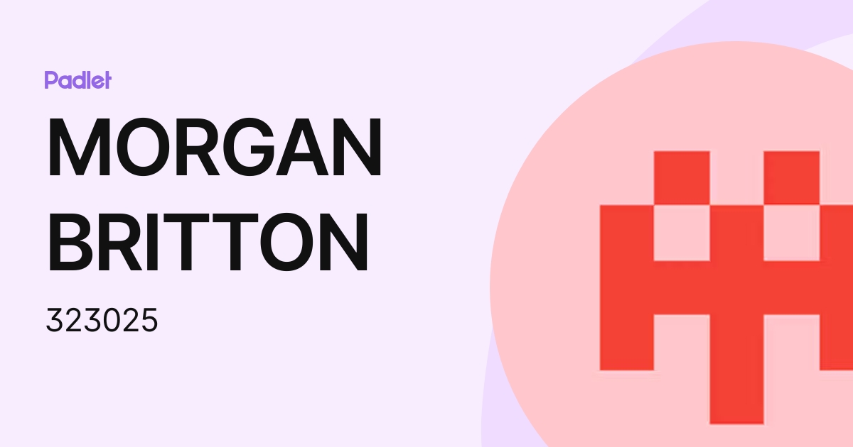 MORGAN BRITTON (323025) profile | Padlet