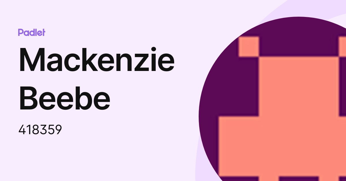 Mackenzie Beebe (418359) profile | Padlet