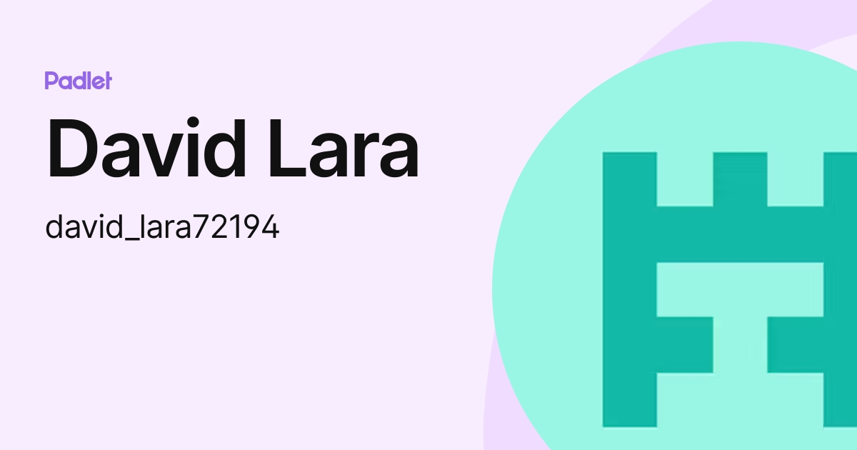 David Lara (david_lara72194) profile | Padlet