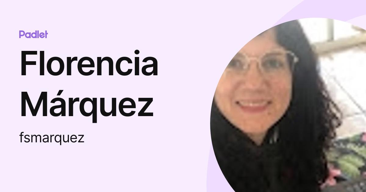 Florencia Márquez (fsmarquez) profile | Padlet