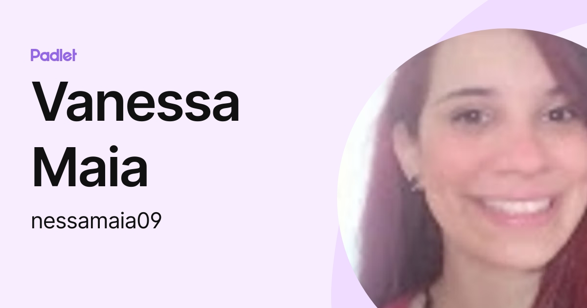 Vanessa Maia (nessamaia09) profile | Padlet
