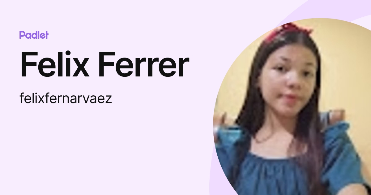 Felix Ferrer (felixfernarvaez) profile | Padlet