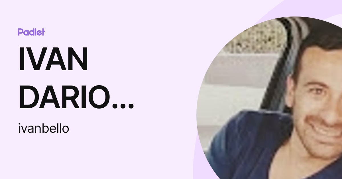 IVAN DARIO BELLO RAMIREZ (ivanbello) profile | Padlet