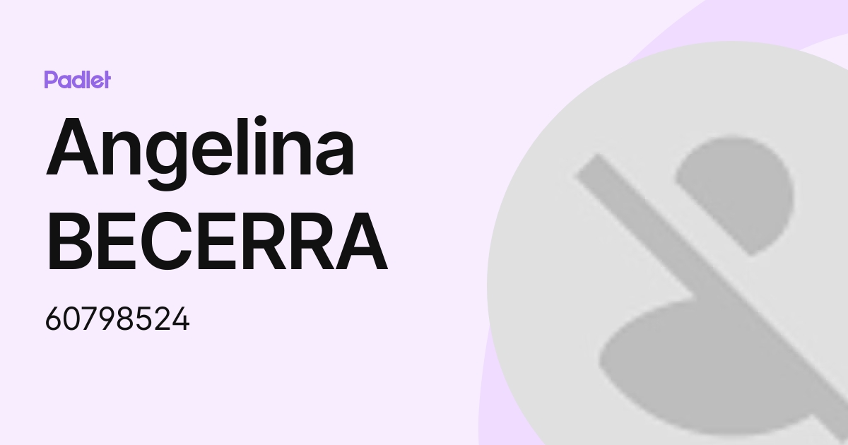 Angelina BECERRA (60798524) profile | Padlet