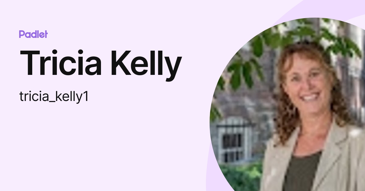 Tricia Kelly (tricia_kelly1) profile | Padlet