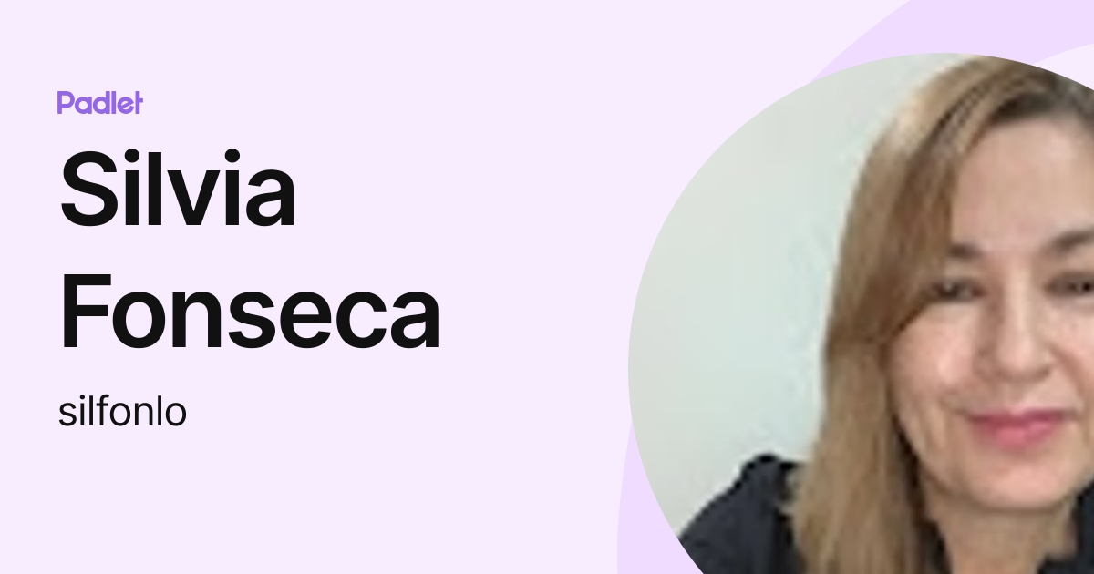 Silvia Fonseca (silfonlo) profile | Padlet
