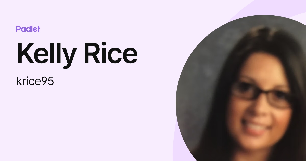 Kelly Rice (krice95) profile | Padlet