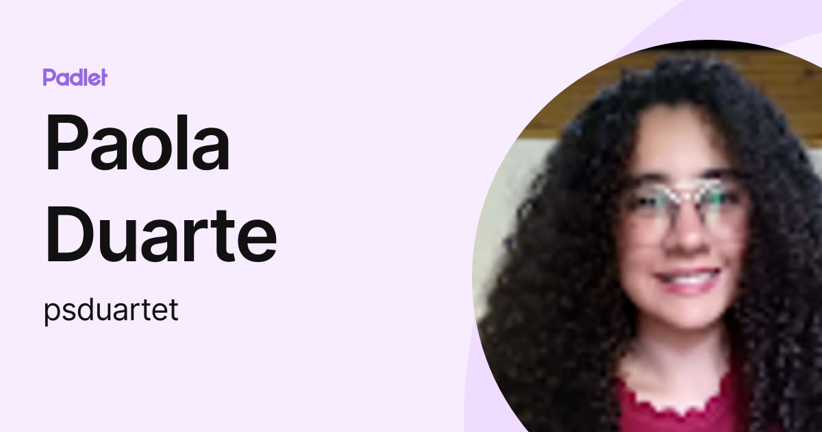 Paola Duarte (psduartet) profile | Padlet