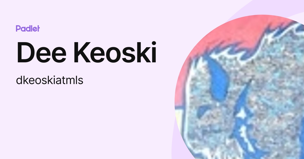 Dee Keoski (dkeoskiatmls) profile | Padlet