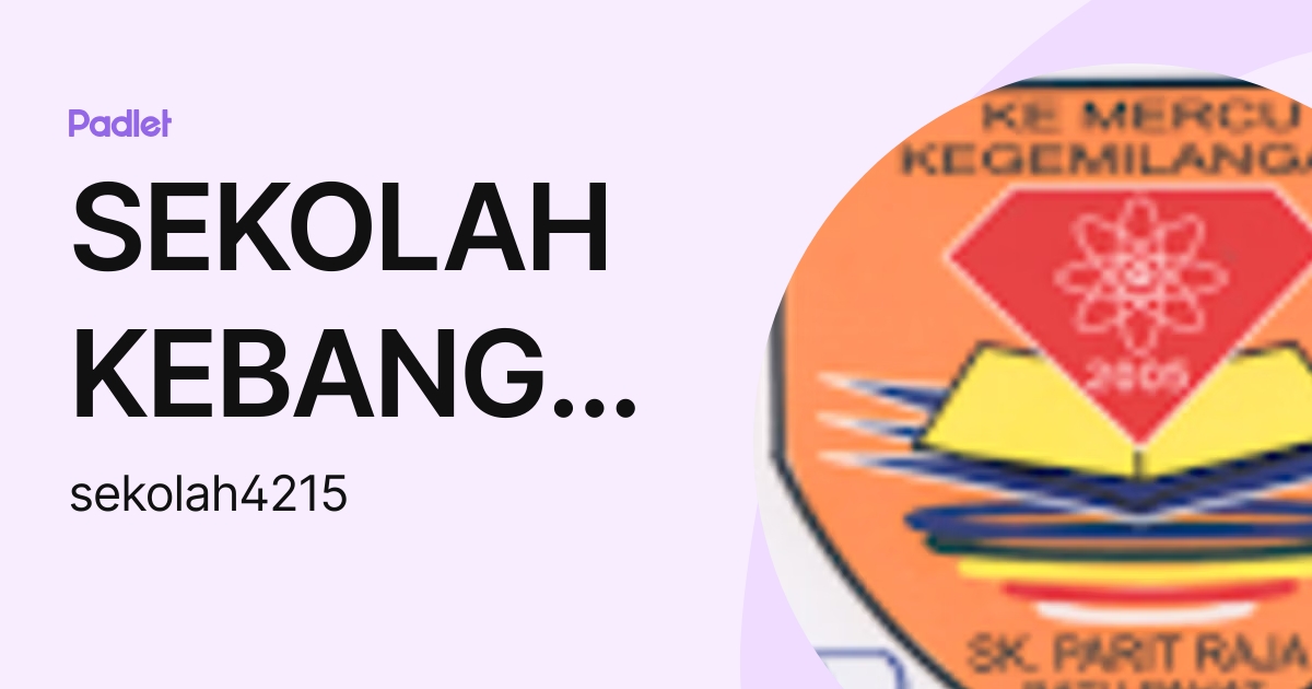 SEKOLAH KEBANGSAAN PARIT RAJA Moe (sekolah4215) profile | Padlet
