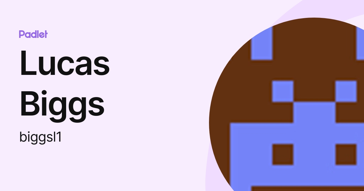 Lucas Biggs (biggsl1) profile | Padlet