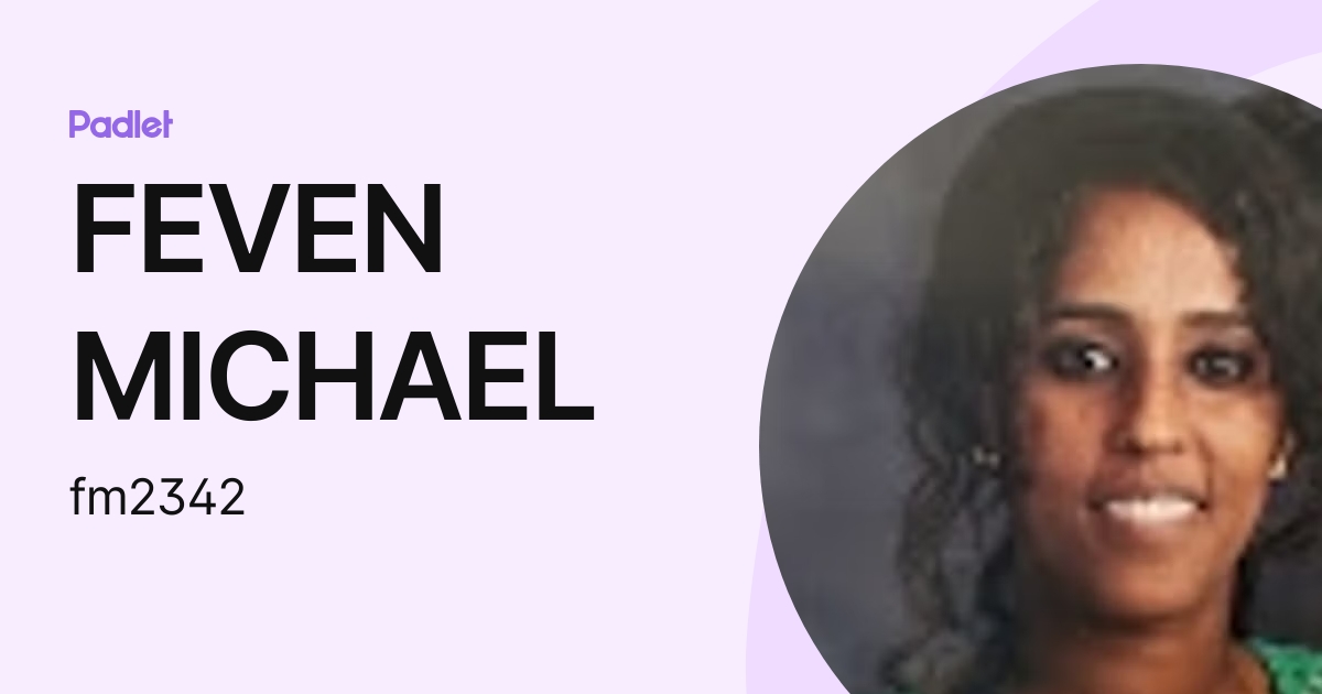 FEVEN MICHAEL (fm2342) profile | Padlet