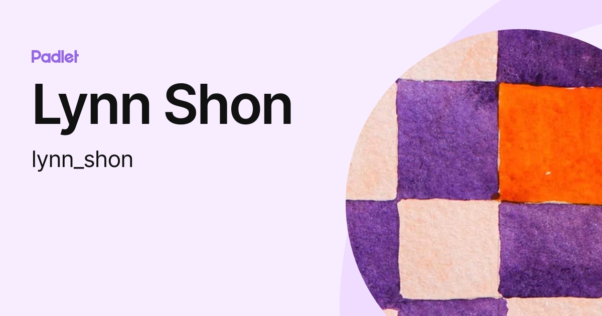Lynn Shon (lynn_shon) profile | Padlet