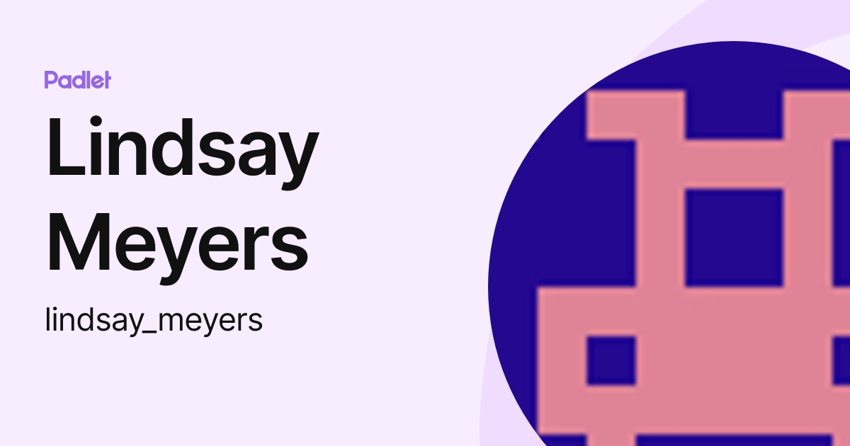 Lindsay Meyers (lindsay_meyers) profile | Padlet